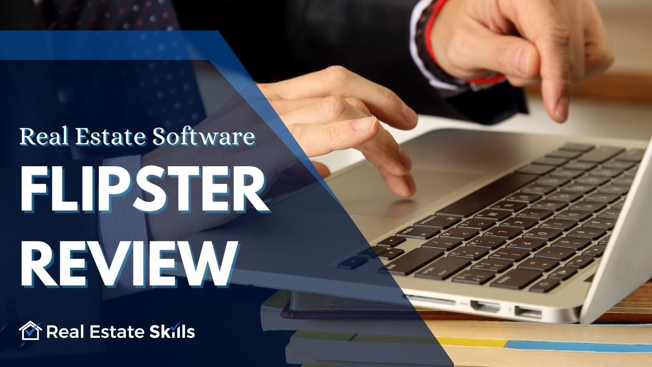 Flipster: Real Estate Software Review (2023) | Real Estate Skills