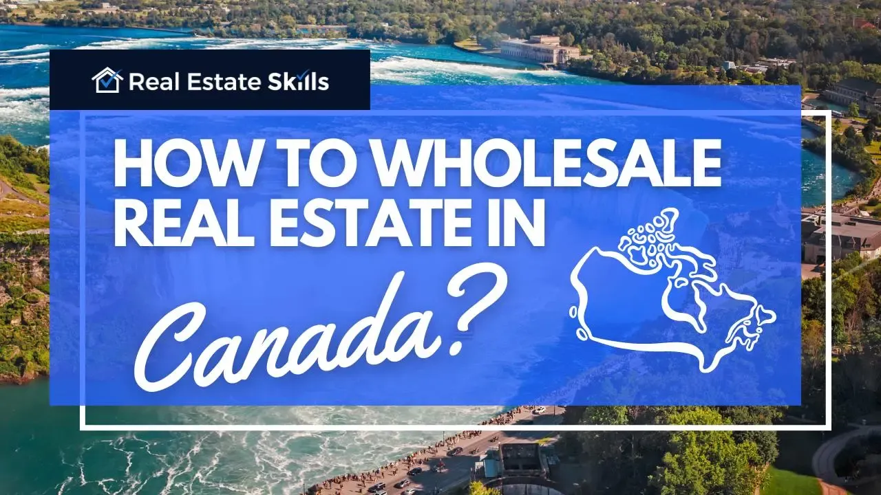 How To Wholesale Real Estate In Canada: Step-By-Step (2024)