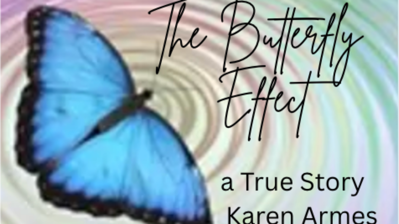 The Butterfly Effect, My Journey to Freedom by Karen AKA ZuZu