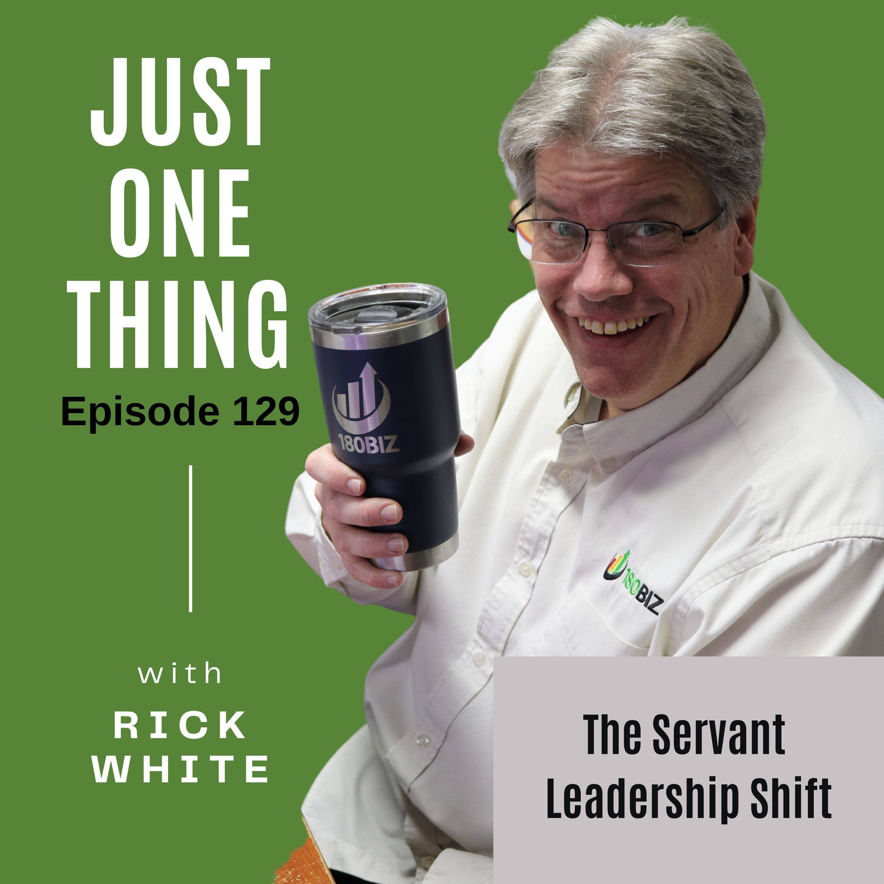 Episode 129 - The Servant Leadership Shift for Auto Repair Shop Owners