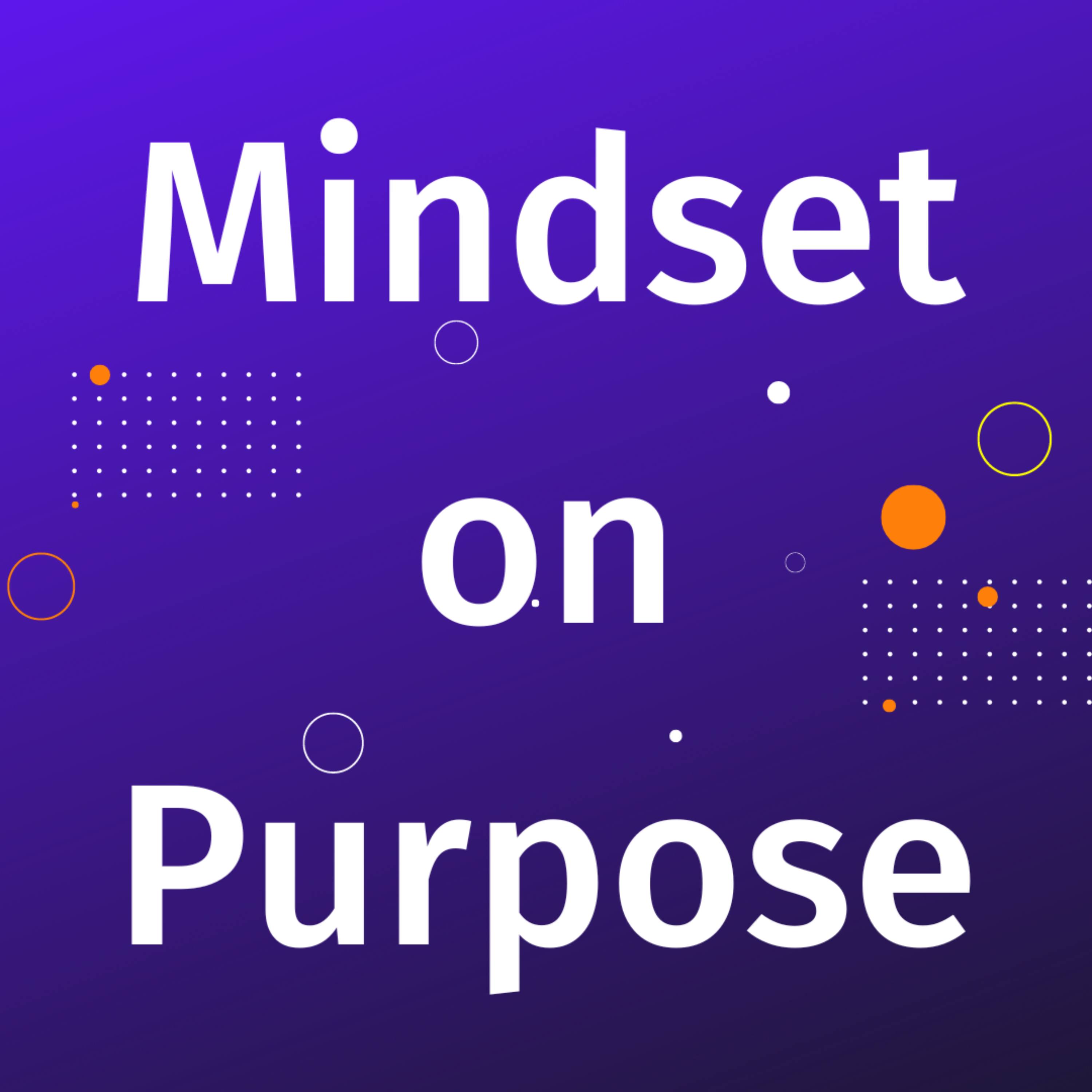 What Purpose Isn't - Mindset on Purpose