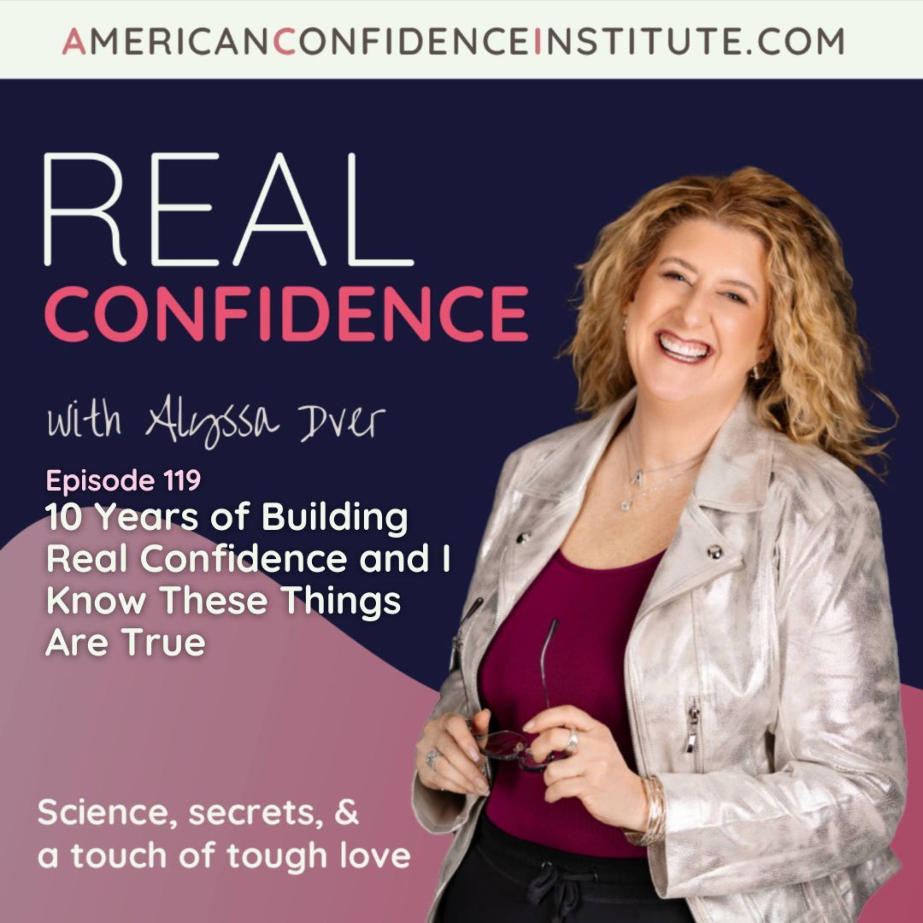 EP 119: Real Confidence- 10 Years of Building Real Confidence and I ...
