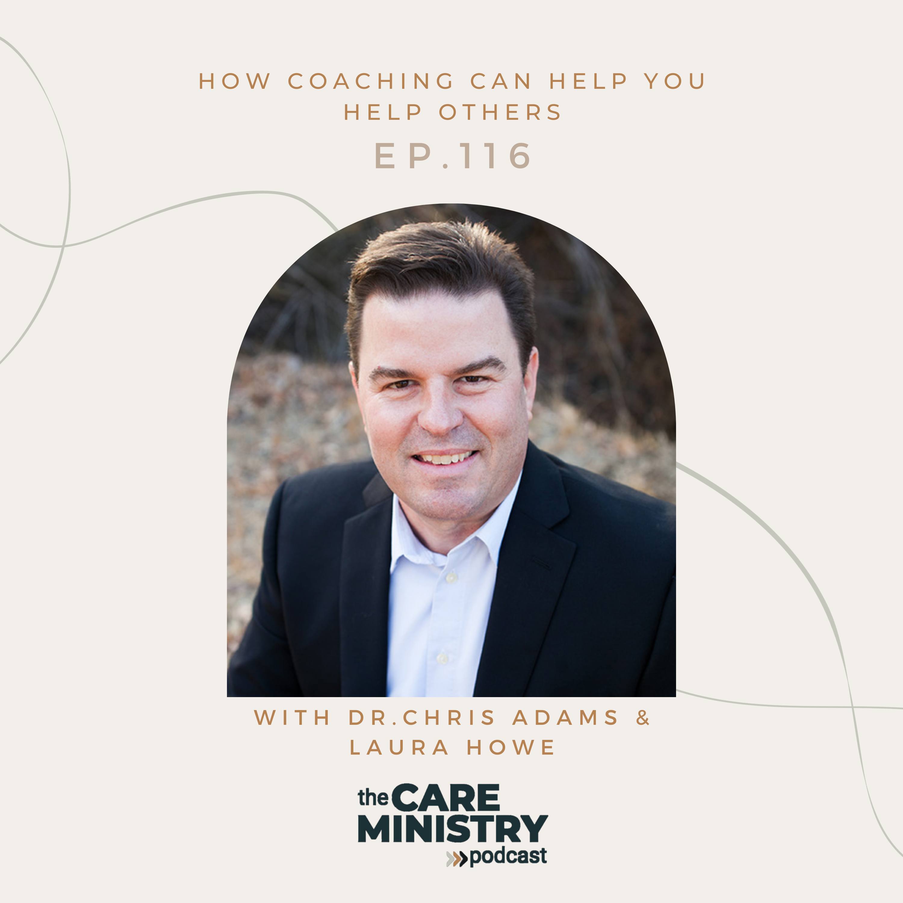 116: How coaching can help you help others with Dr. Chris Adams