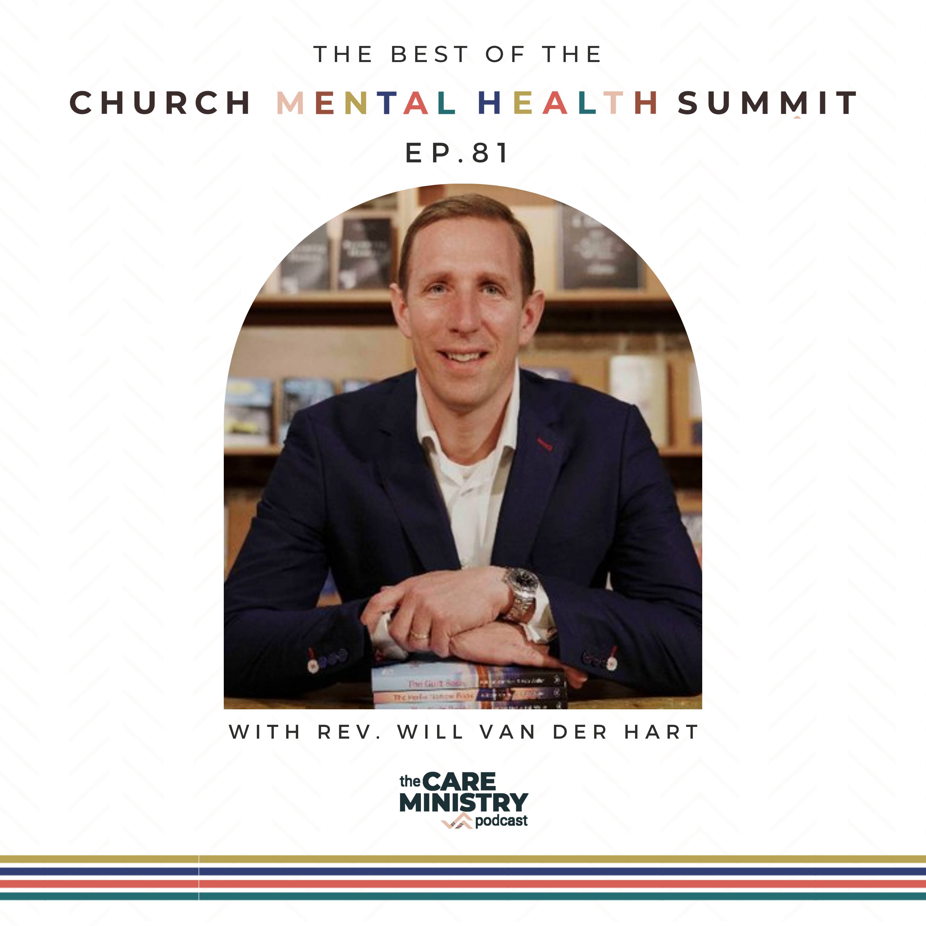 81: Theology of Mental health with Rev. Will Van Der hart (Summit Replay)
