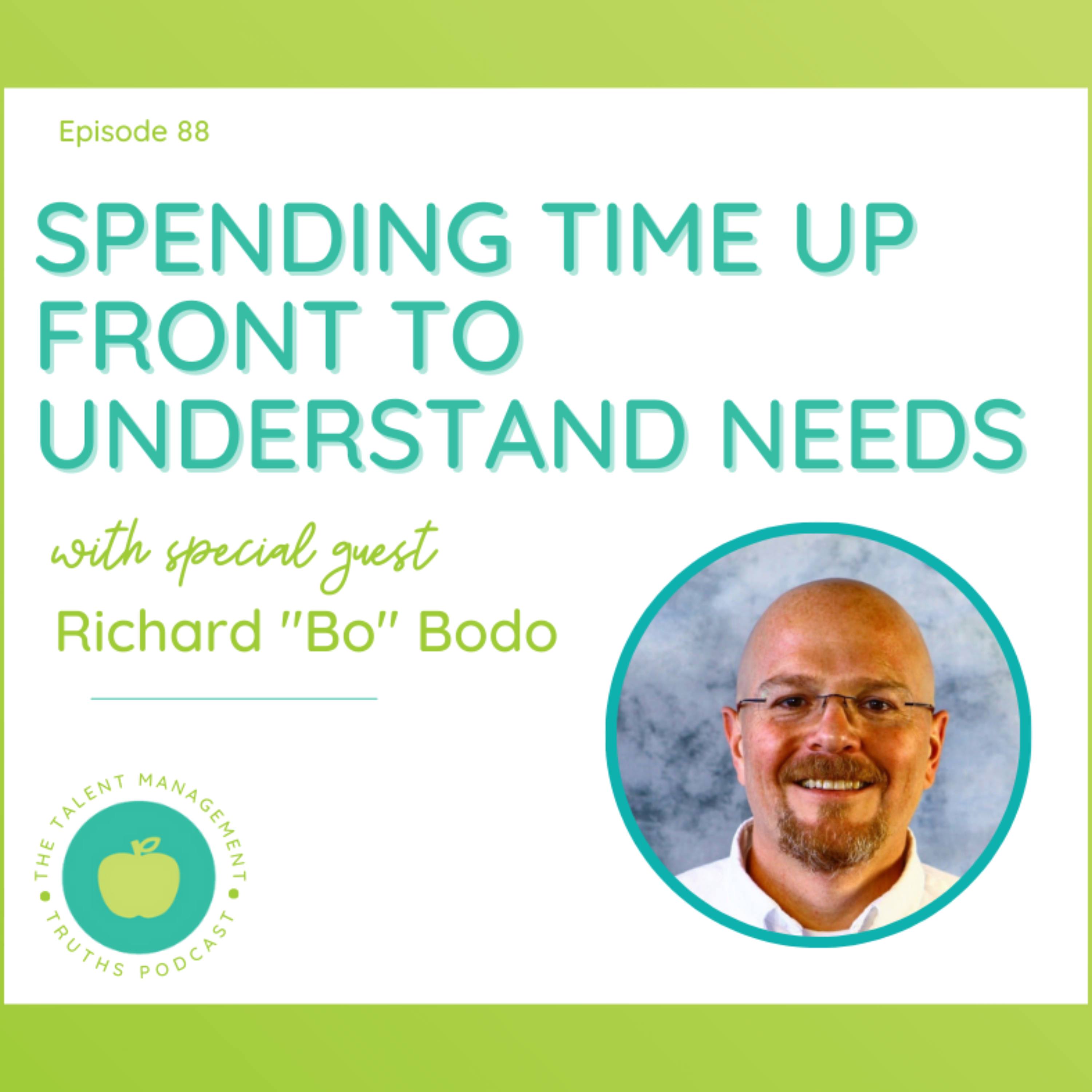 Spending Time Up Front to Understand Needs with Richard Bodo