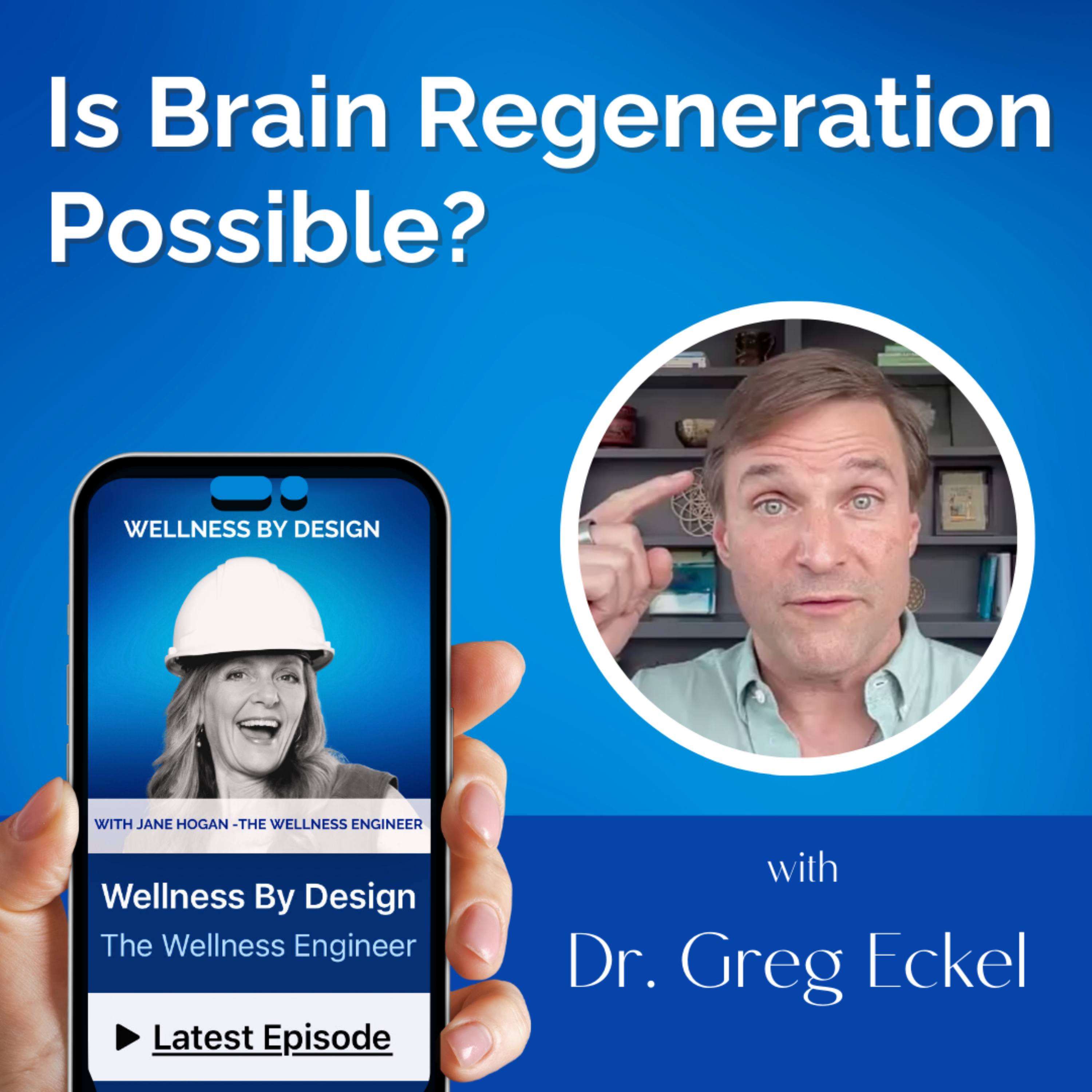 #190 Is Brain Regeneration Possible? with Dr. Greg Eckel | Jane Hogan