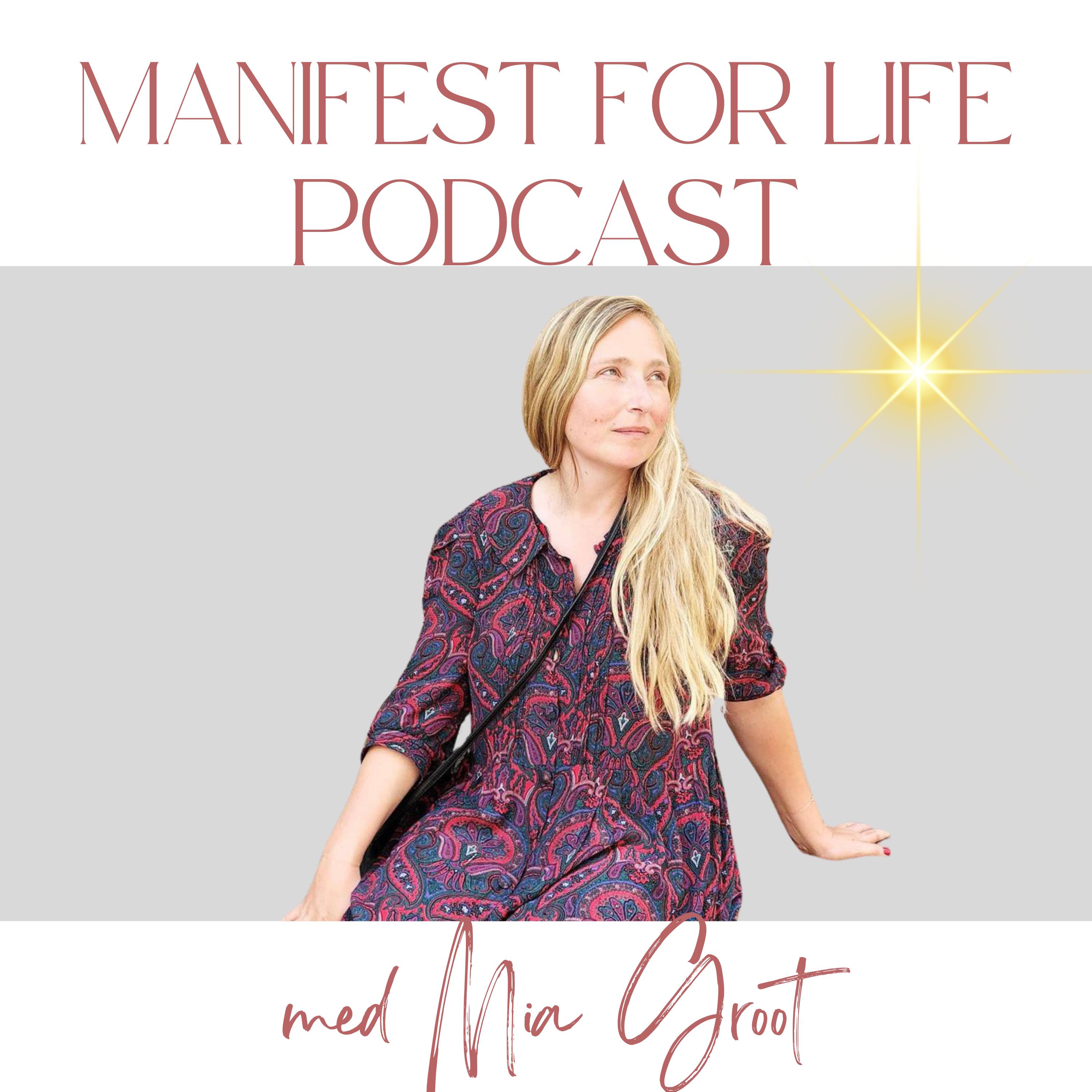 Manifest for Life Podcast - EP29: Når nogen siger til dig, at du lige ...