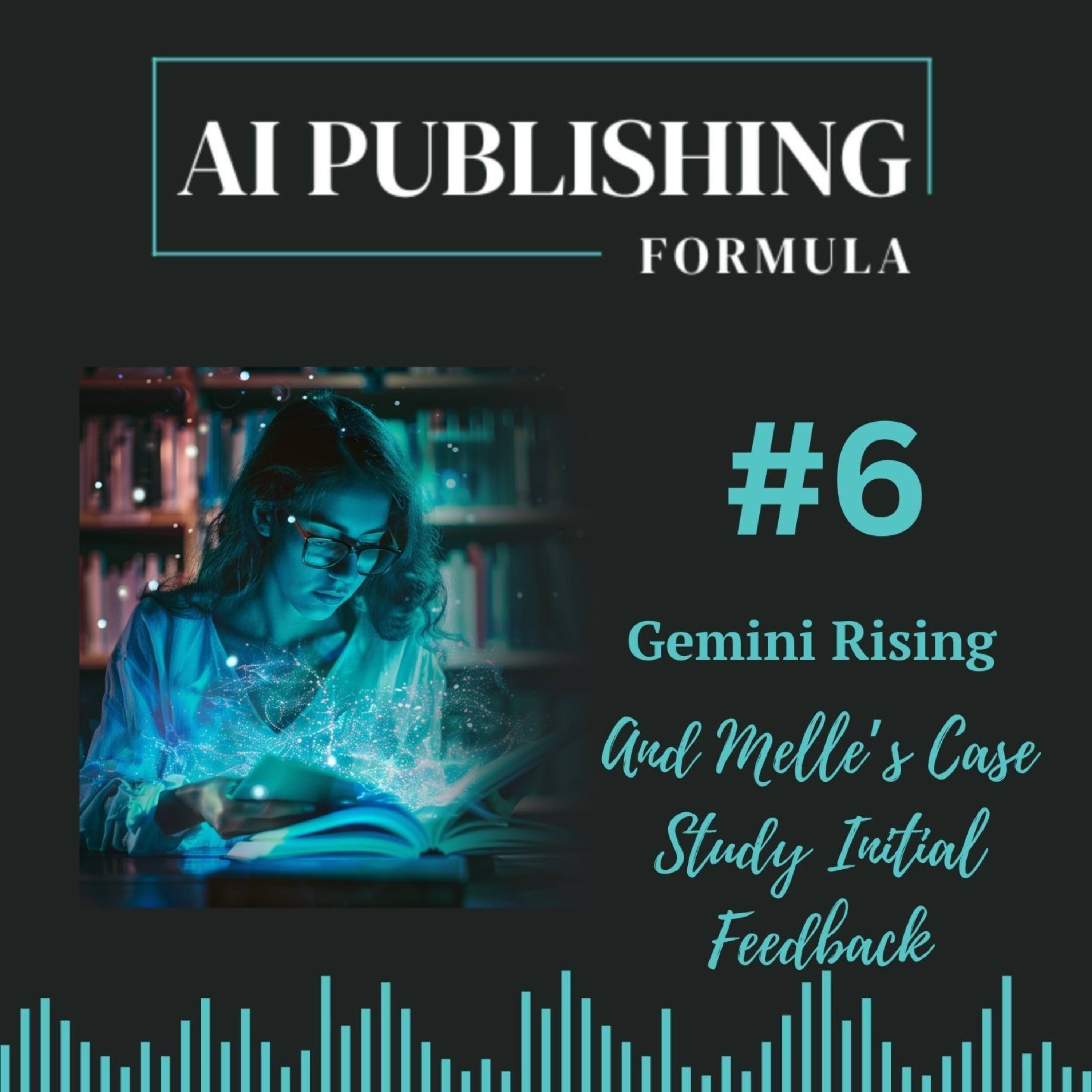Gemini Rising and Initial Feedback on Melle's Case Study