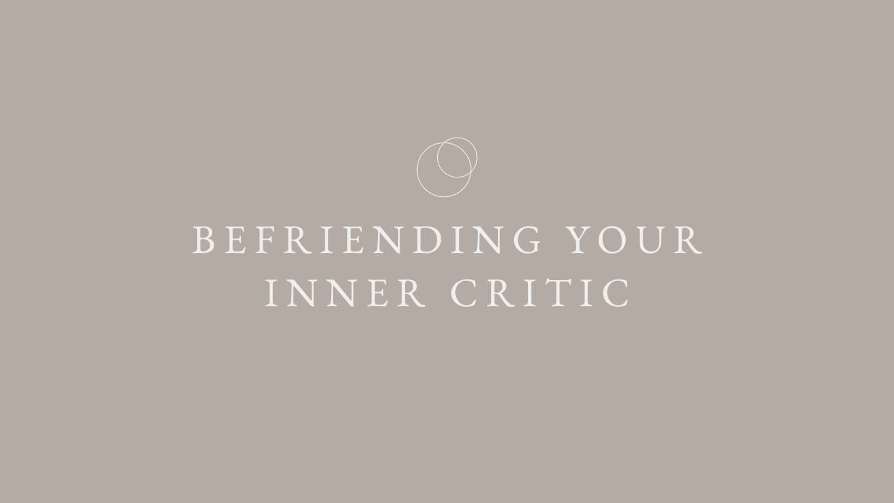 Befriending Your Inner Critic