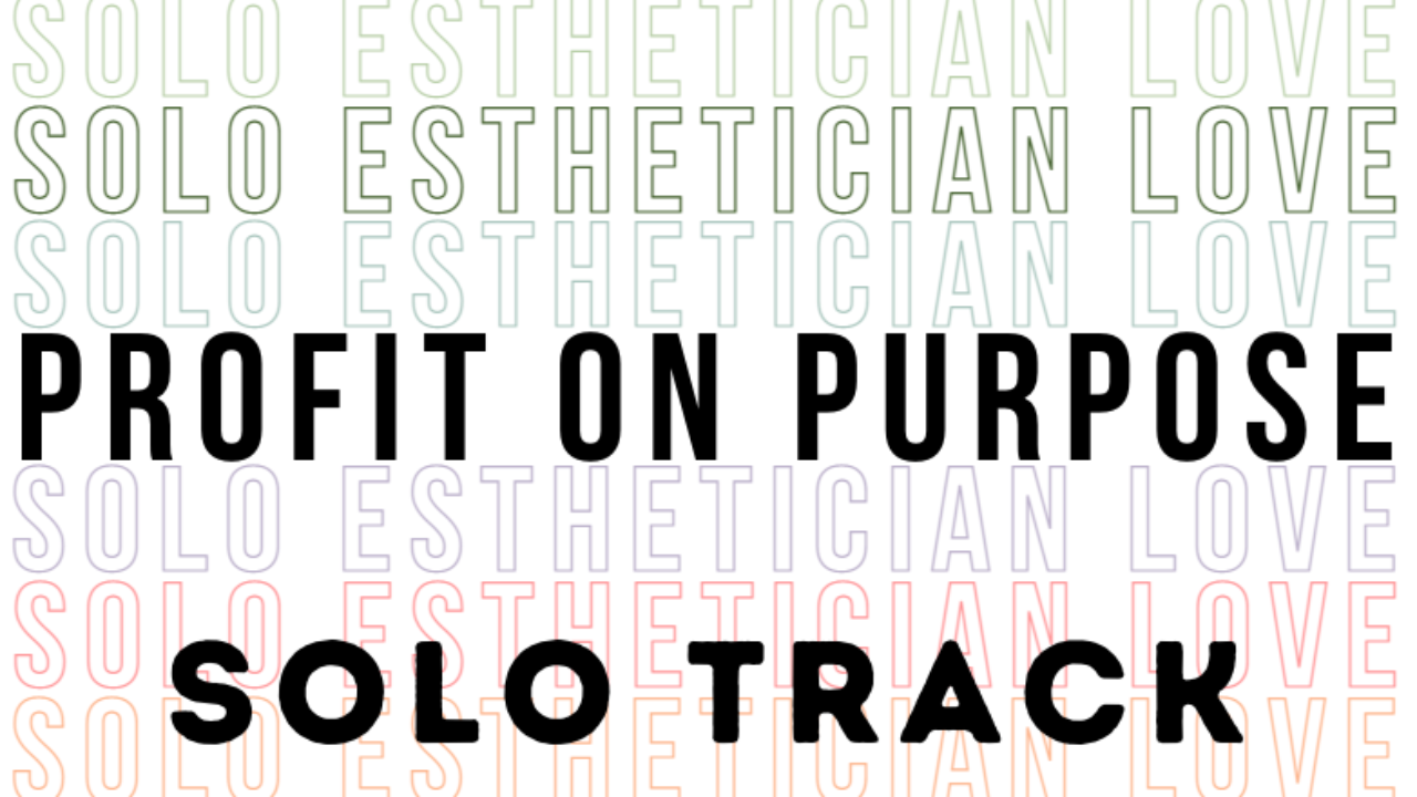 Solo Esthetician Love