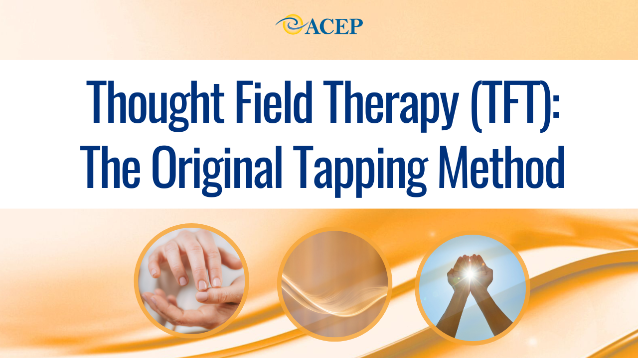 Thought Field Therapy (TFT): The Original Tapping Method