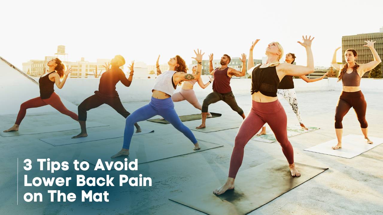3 Tips to Avoid Lower Back Pain on The Mat