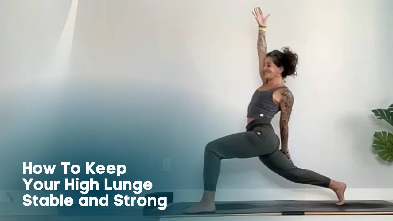 How To Keep Your High Lunge Stable and Strong