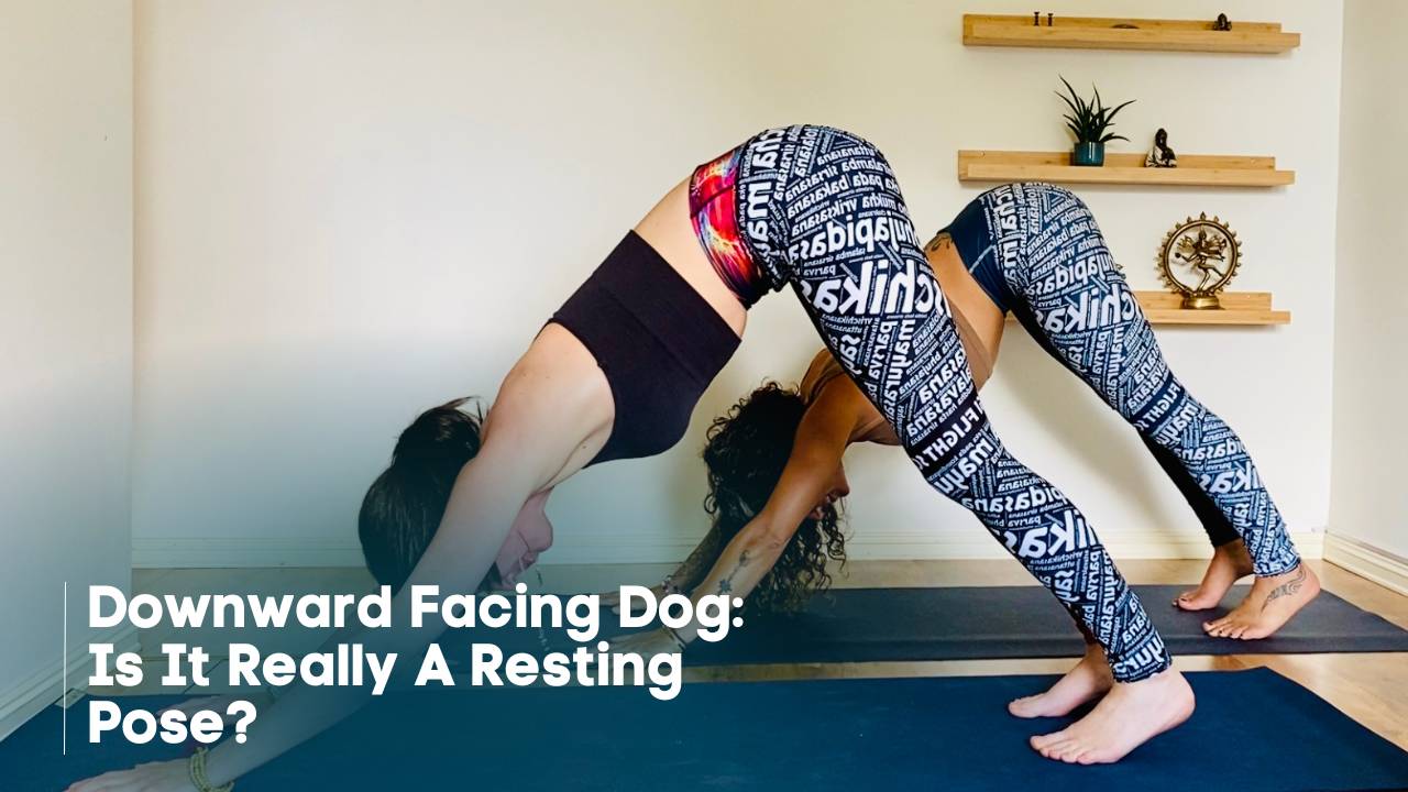 Downward Facing Dog: Is It Really a Resting Pose?