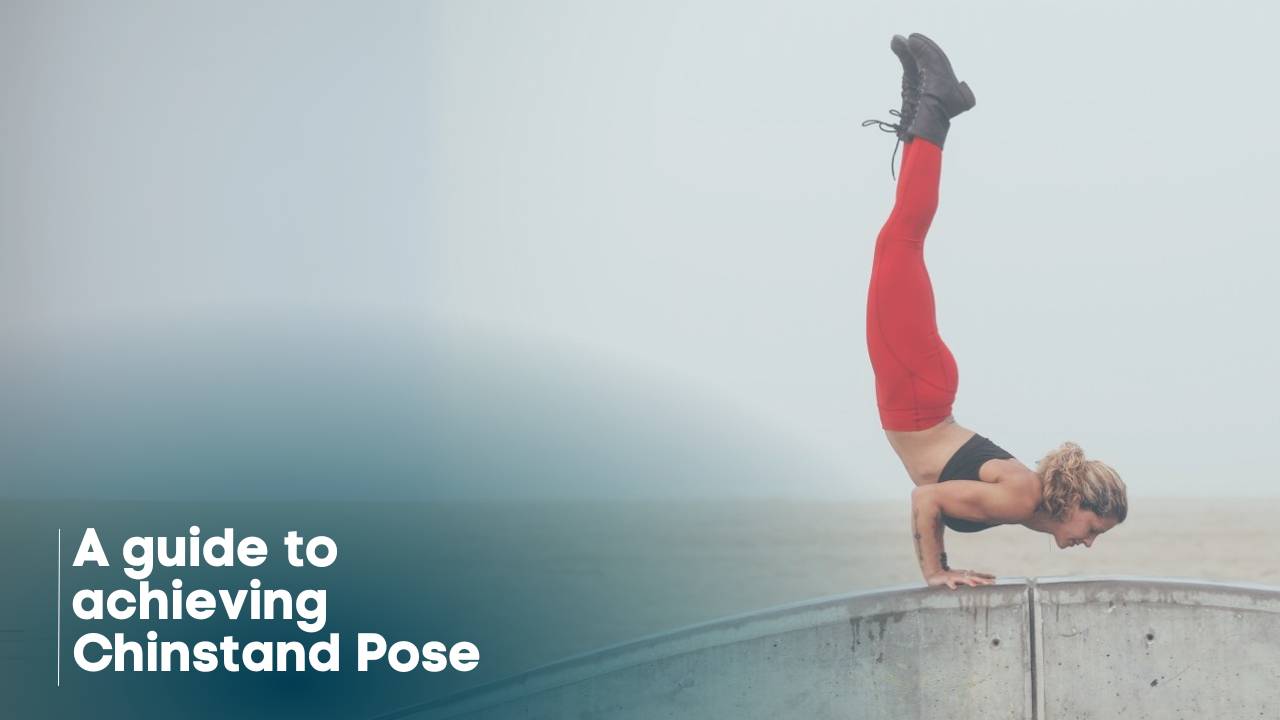 A guide to achieving Chinstand Pose