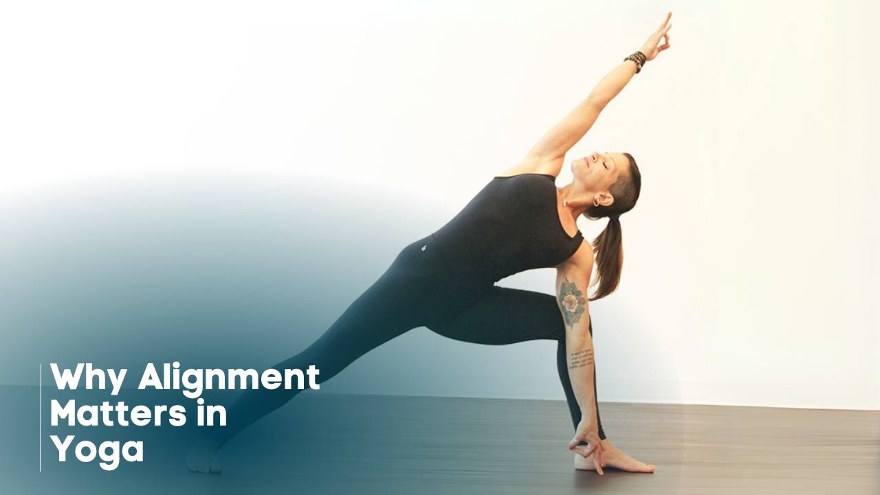 Why Alignment Matters in Yoga