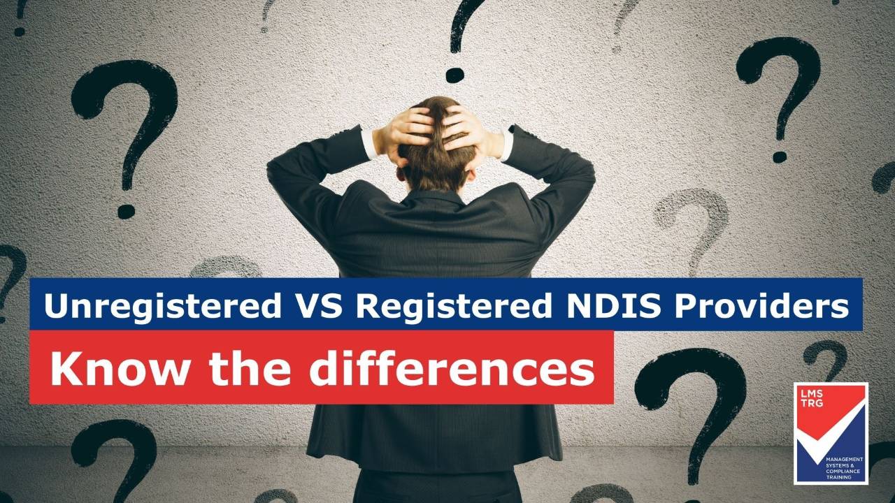 Differences between Unregistered VS Registered NDIS Providers