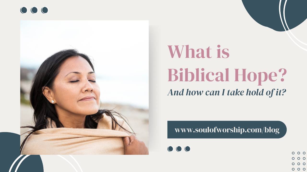 What is Biblical Hope? And how can I take hold of it?