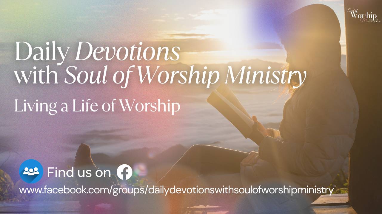 LAUNCHING: Daily Devotions with Soul of Worship Ministry FB Group!