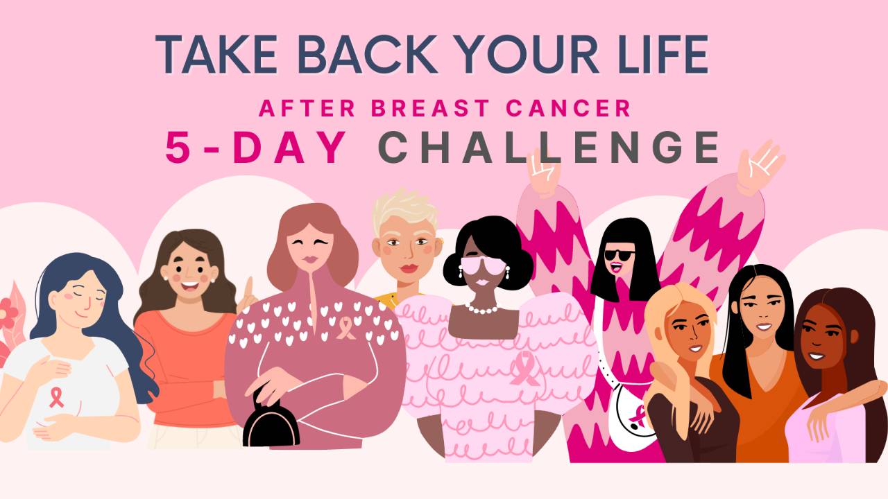 Join the Challenge Get a RENEWED LIFE after Breast Cancer