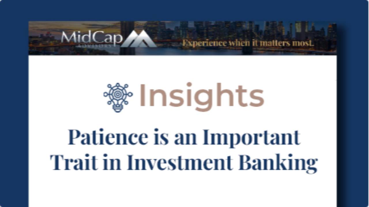 Patience is an Important Trait in Investment Banking | MidCap Advisors