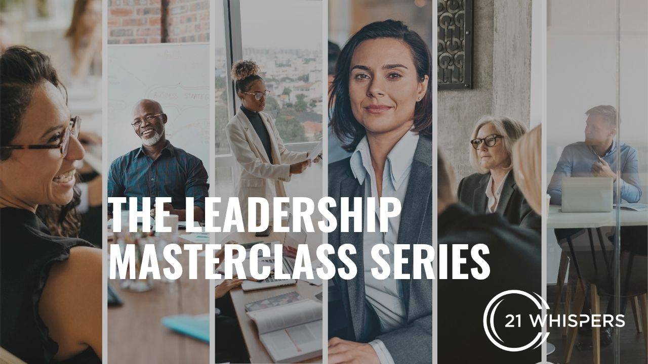 Leadership & Executive Masterclasses | 21 Whispers