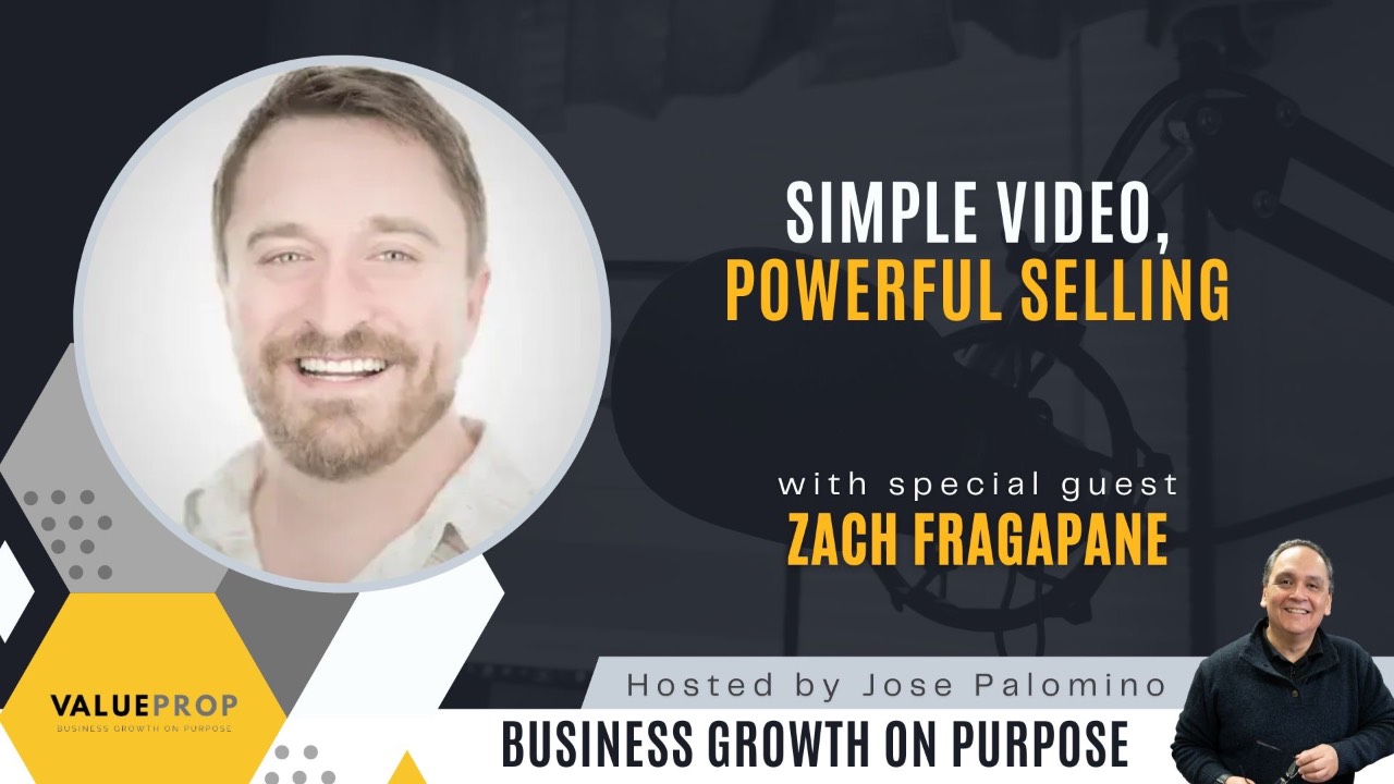 Simple Video, Powerful Selling with Zach Fragapane