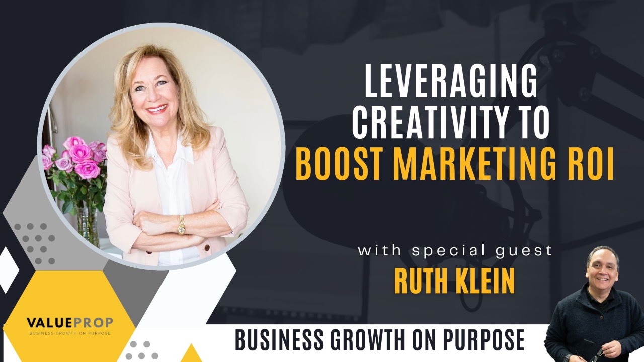 Leveraging Creativity to Boost Marketing ROI with Ruth Klein