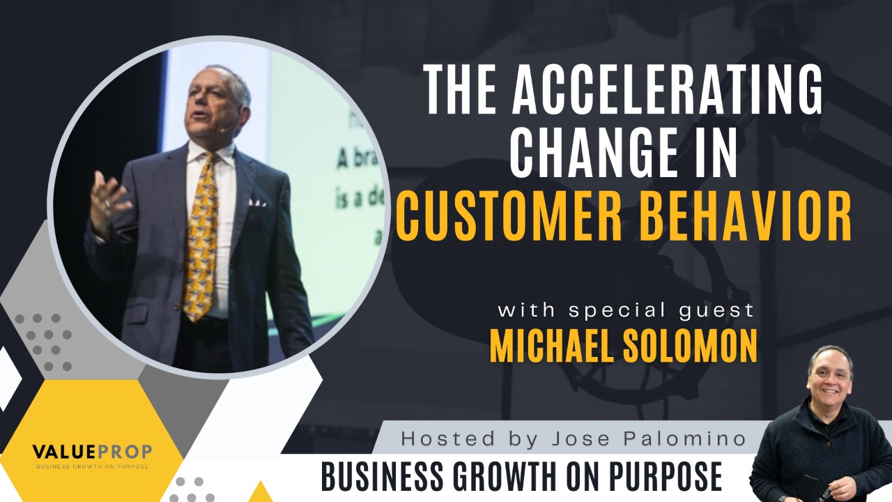The Accelerating Change in Customer Behavior with Dr. Michael Solomon