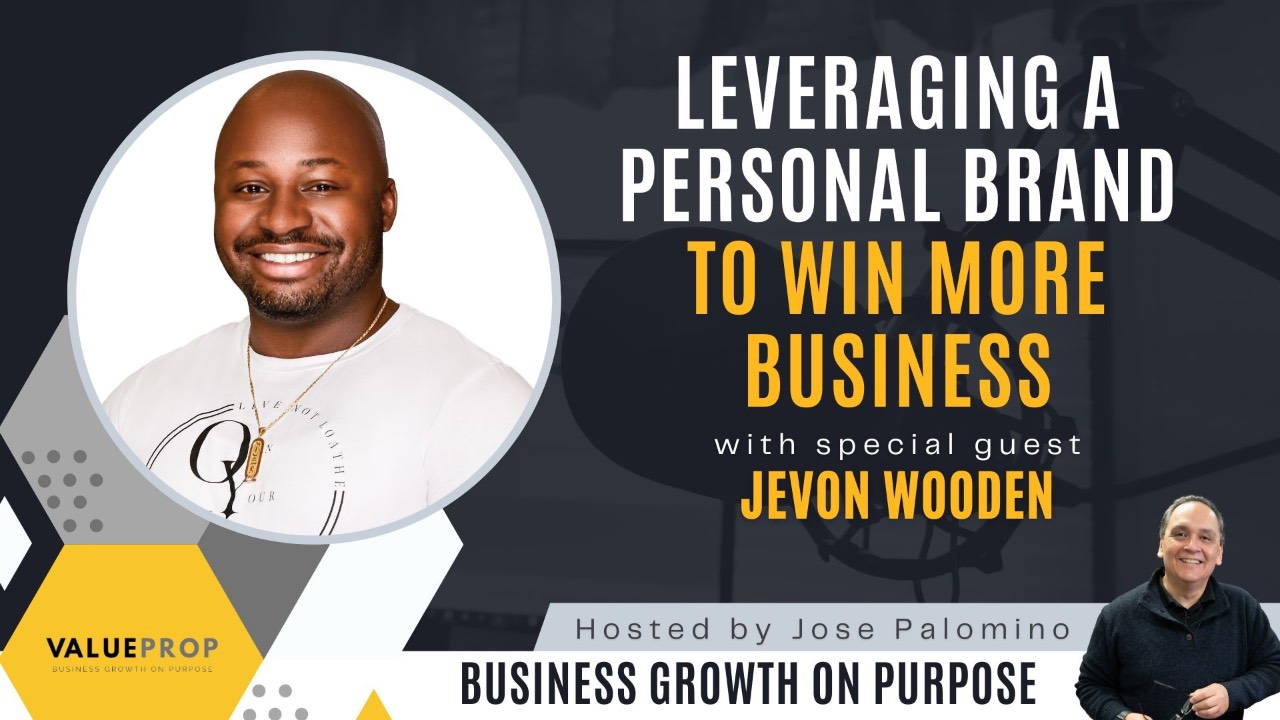Leveraging a Personal Brand to Win More Business with Jevon Wooden