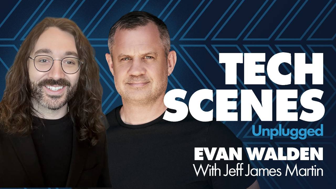 Tech Scenes Unplugged with Evan Walden CEO of Getro