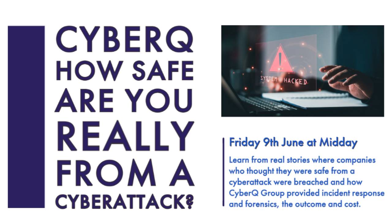 CyberQ - How Safe Are You Really From A Cyber Attack?