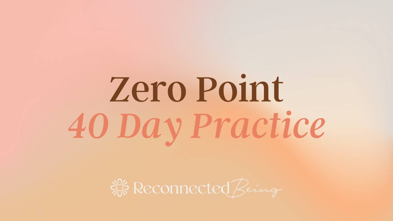 40 Day Practice | Reconnected Being