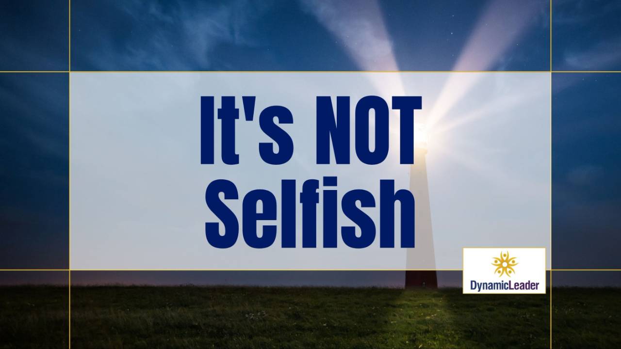 It’s NOT Selfish