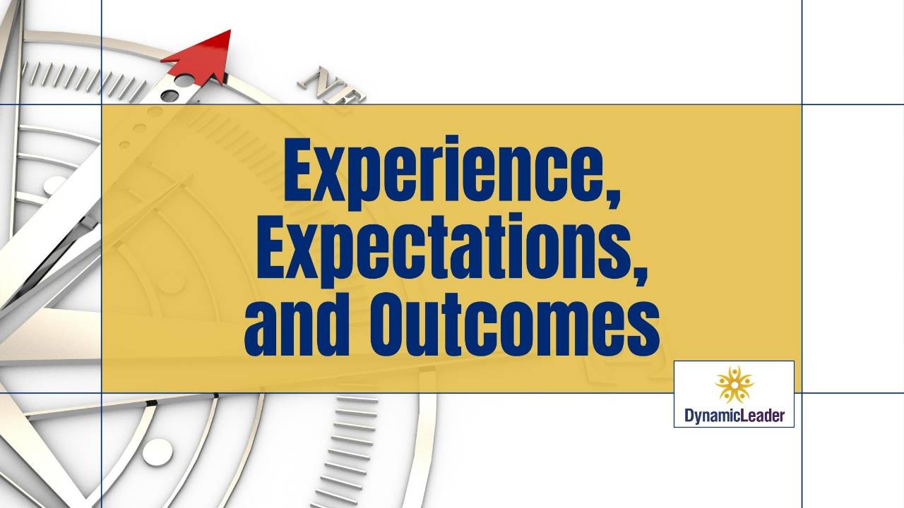 Experience, Expectations, and Outcomes