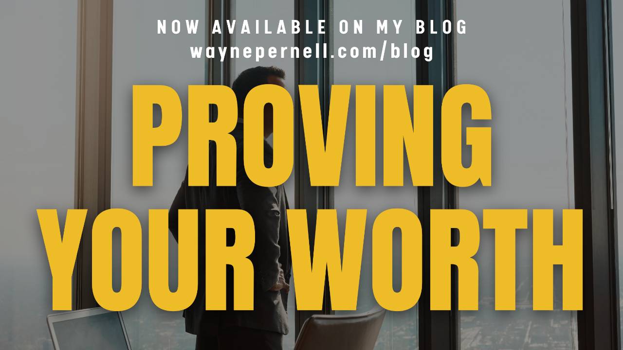 Proving Your Worth