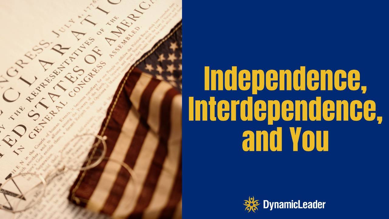 Independence, Interdependence, and You