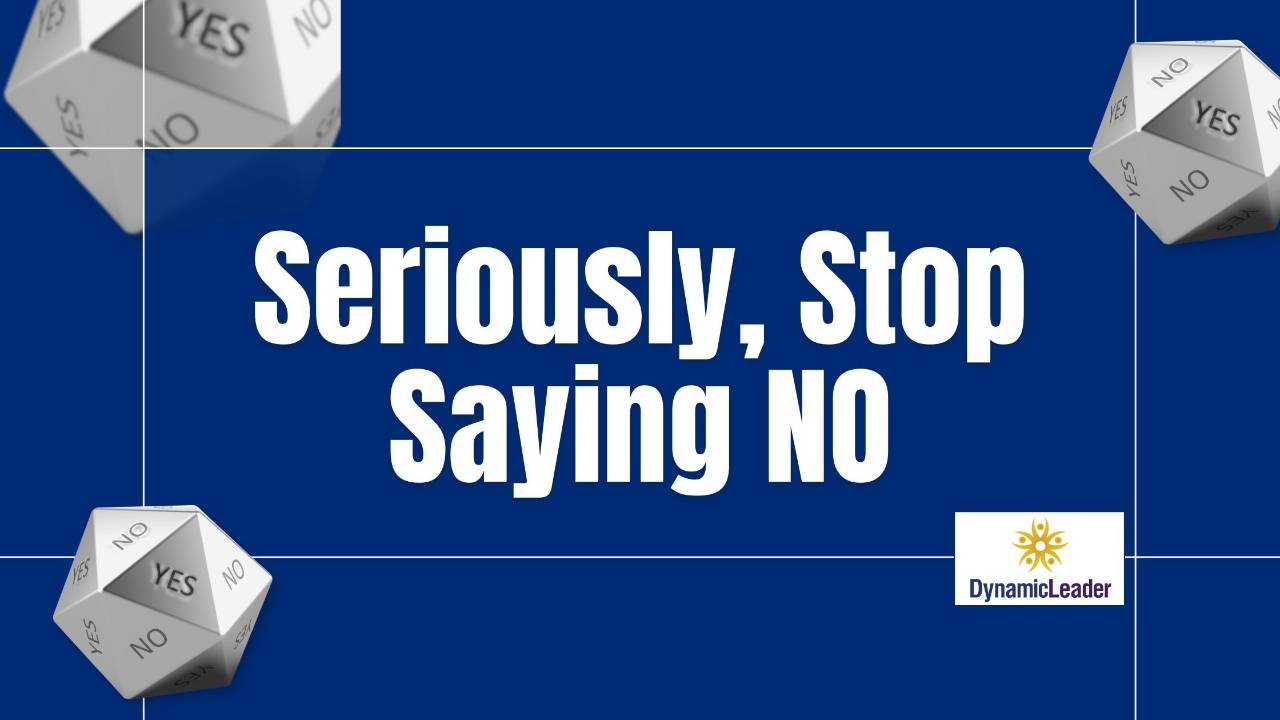 Seriously, Stop Saying No