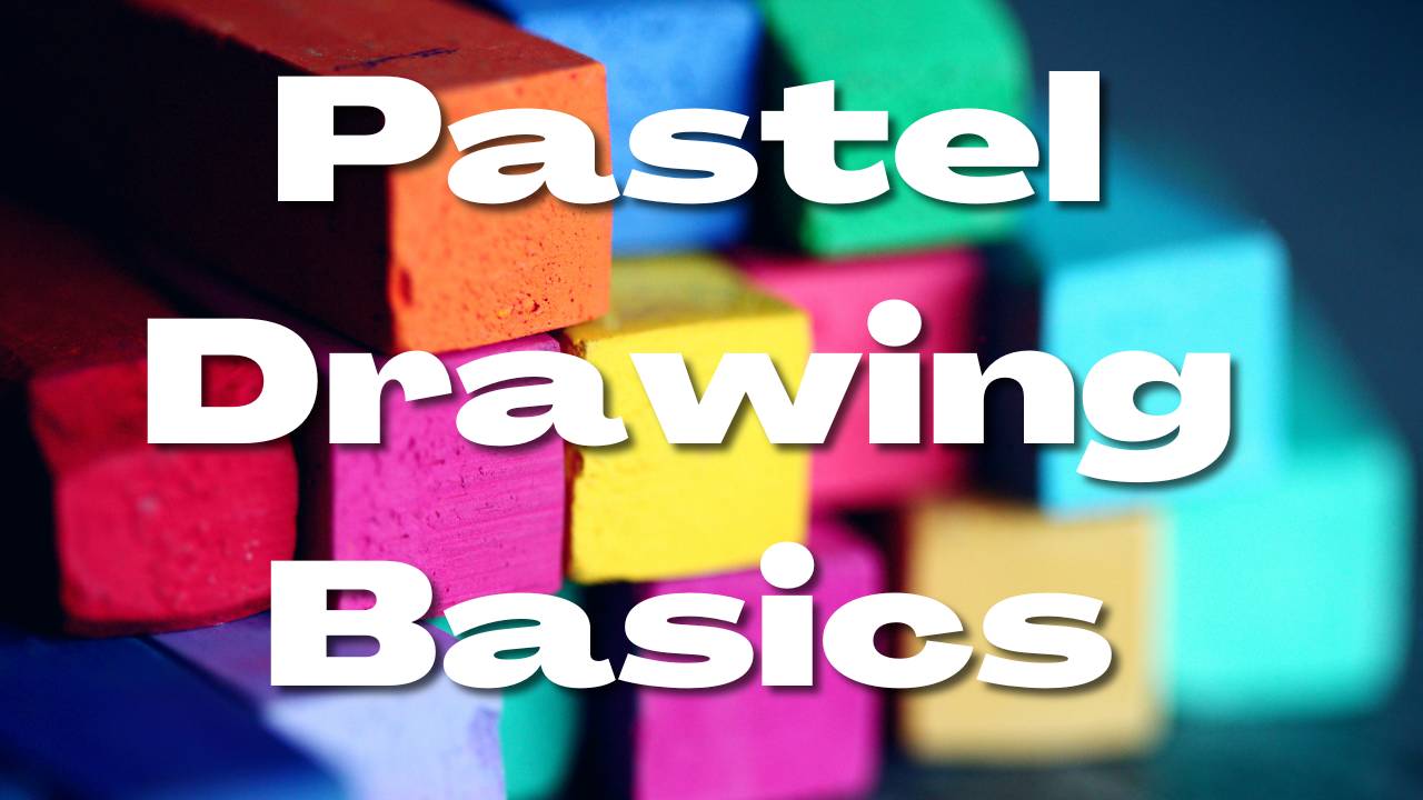 Pastel Drawing Basics Early Registration