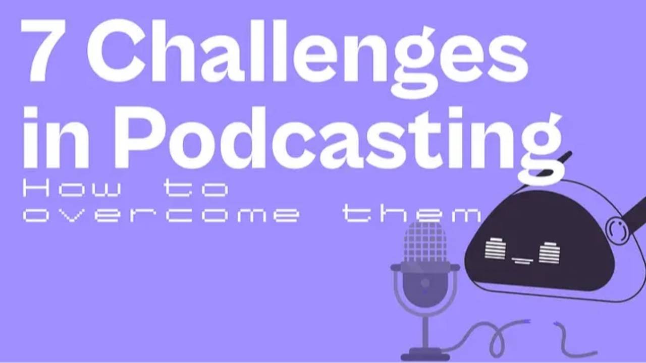 7 Hidden Challenges in Traditional Podcasting