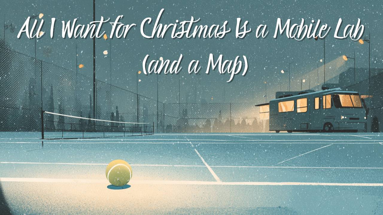 All I Want for Christmas is a Mobile Lab (and a Map)