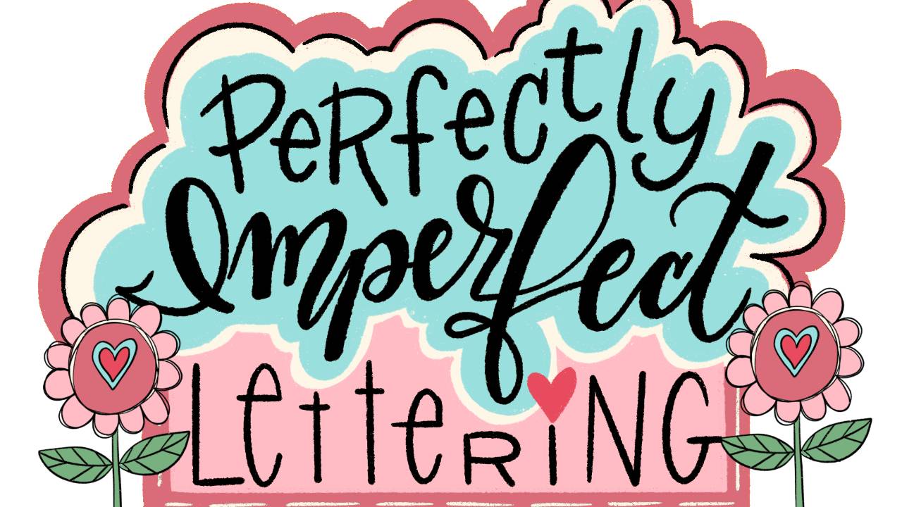 Perfectly Imperfect Lettering Workshop