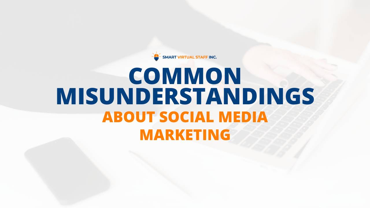 Common Misunderstandings About Social Media Marketing