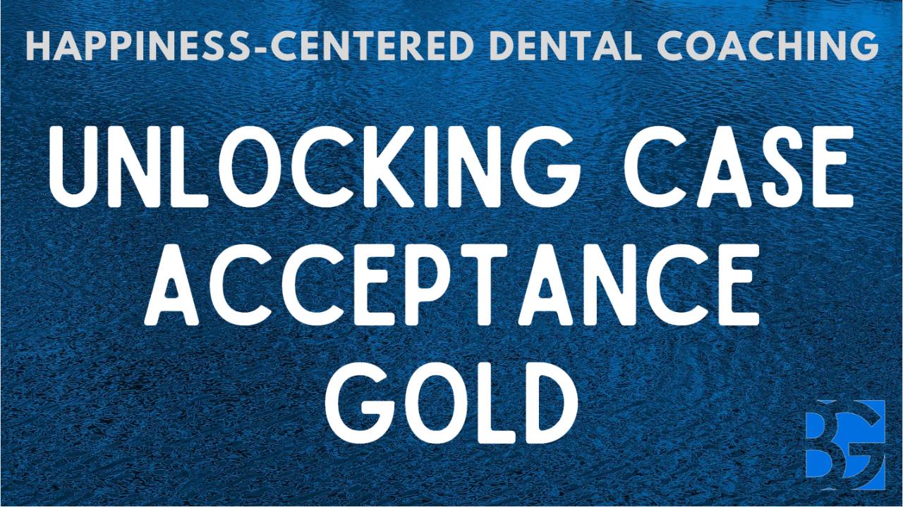 Unlocking Case Acceptance Gold!