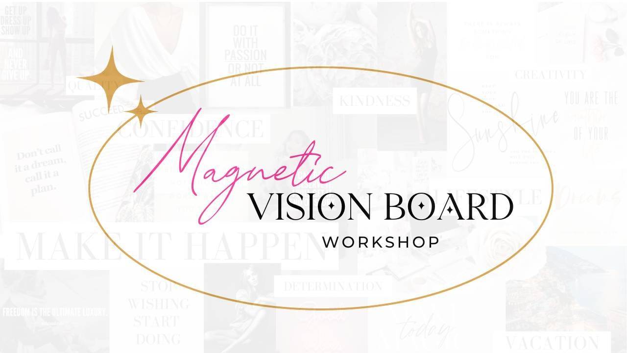 Magnetic Vision Board Workshop with Carol Elizabeth