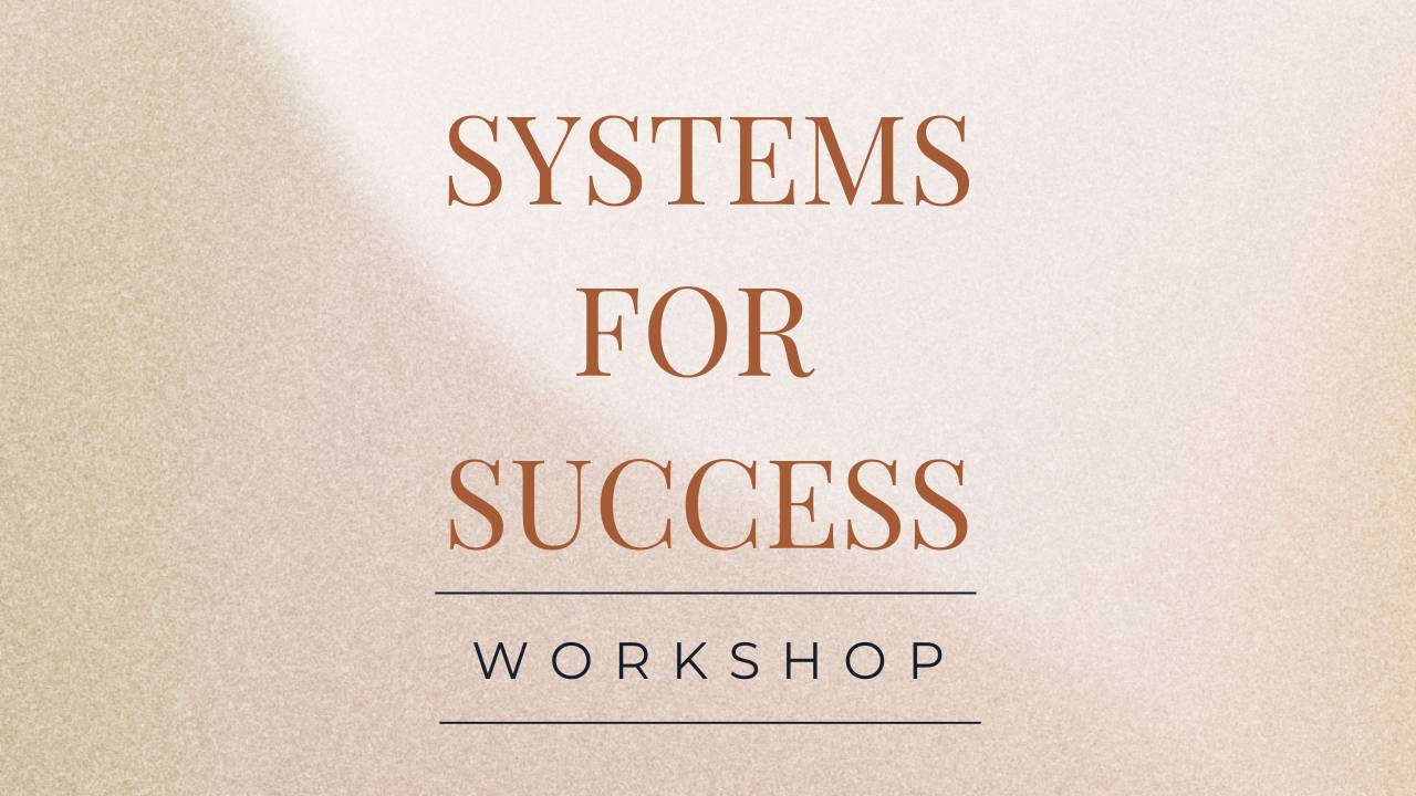 Systems for Success Workshop Coming Soon