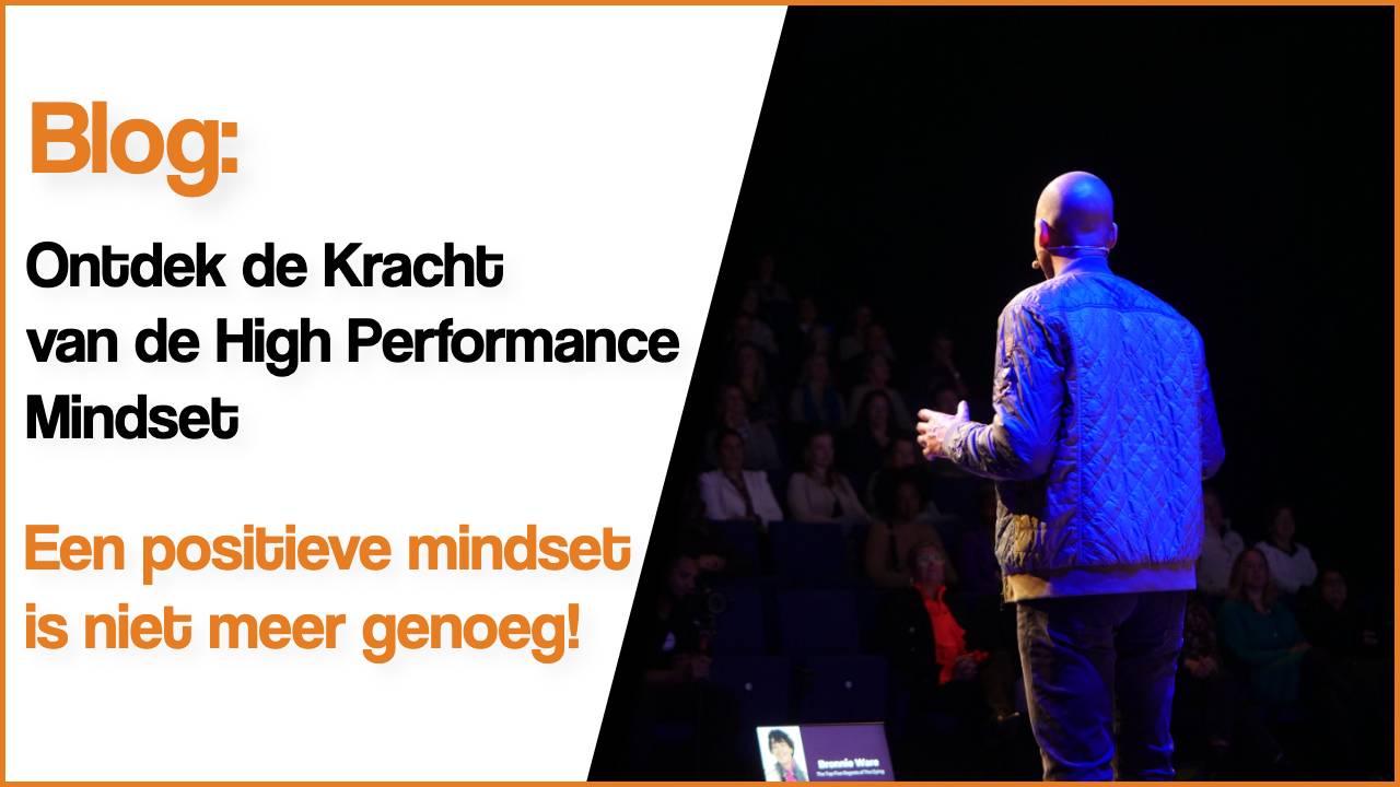 Ontdek de kracht van een High Performance Mindset