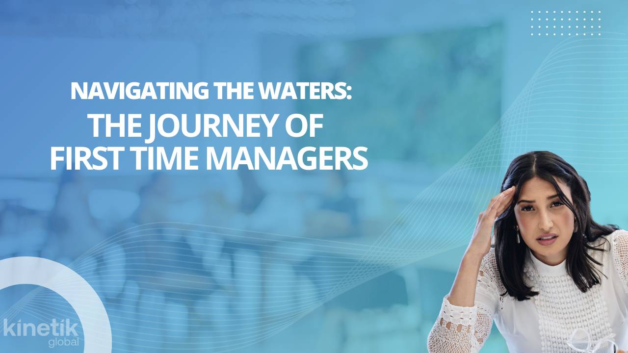 Navigating the Waters: The Journey of First Time Managers
