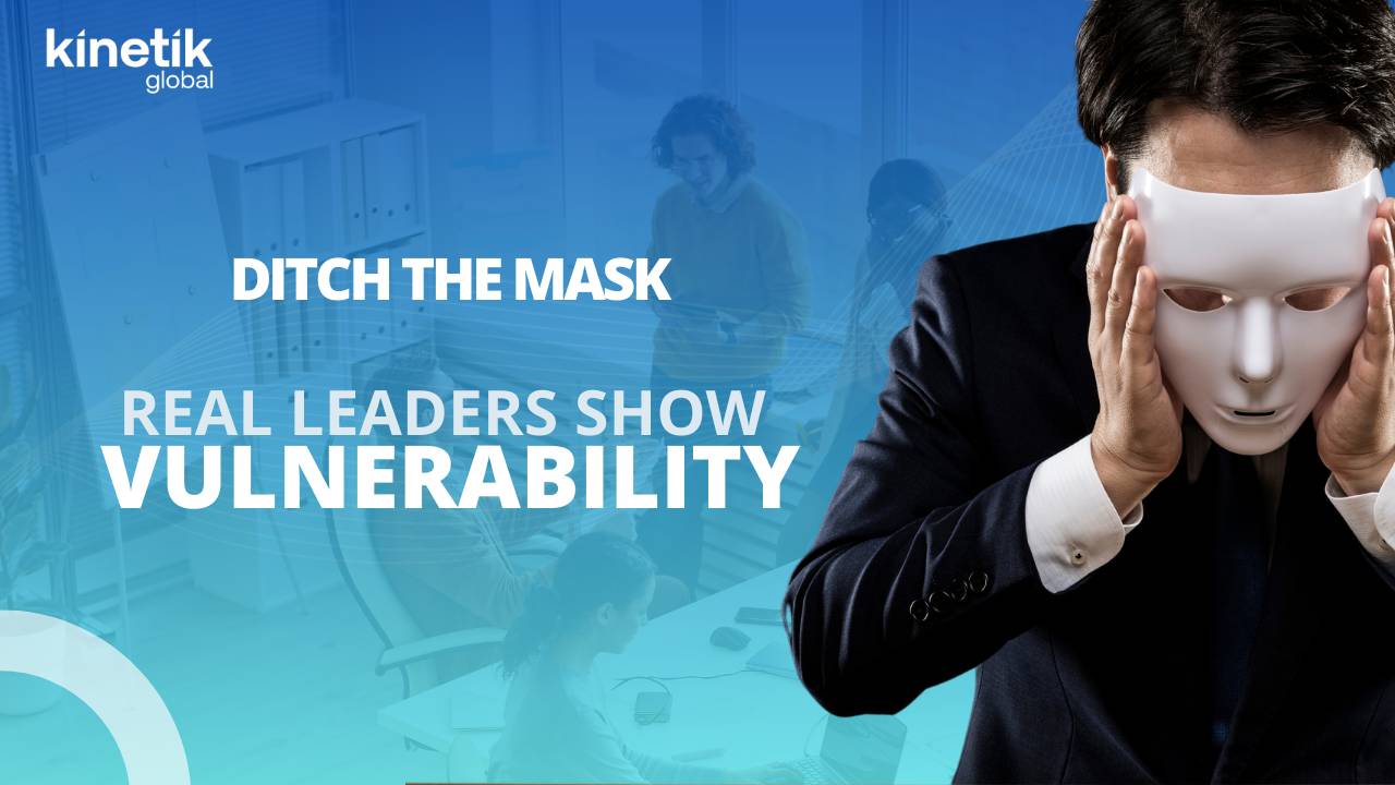 Real Leaders Show Vulnerability: Embrace Authentic Leadership