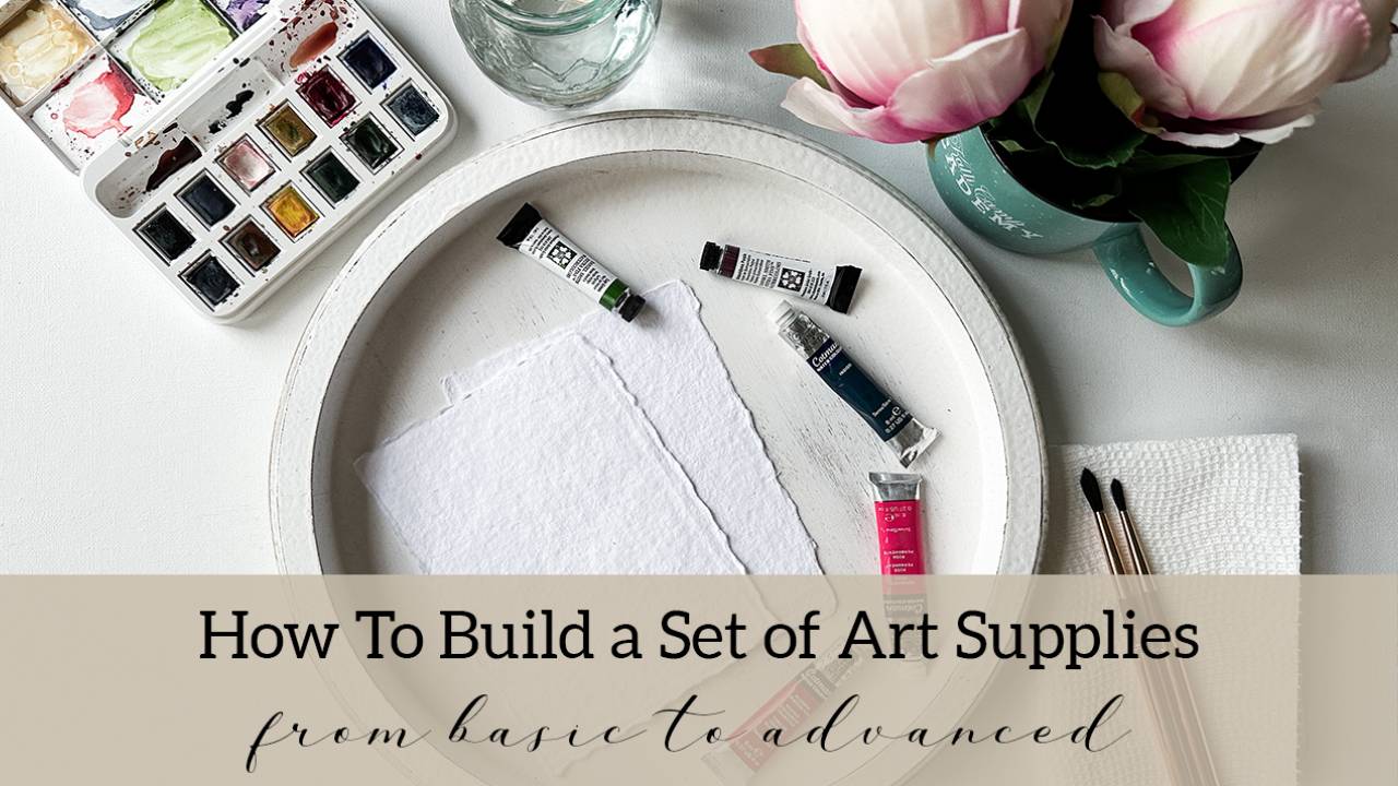 How to Build a Set of Art Supplies- from Basic to Advanced